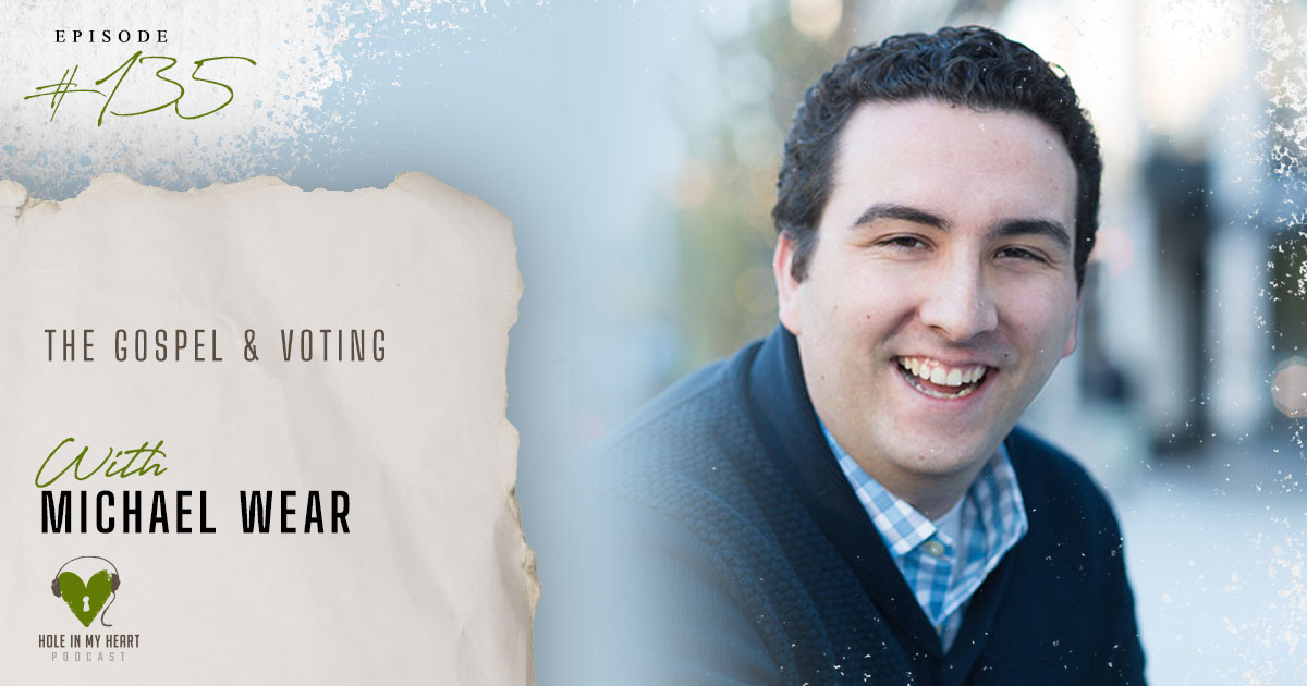 The Gospel (&) Voting with Michael Wear - Laurie Krieg