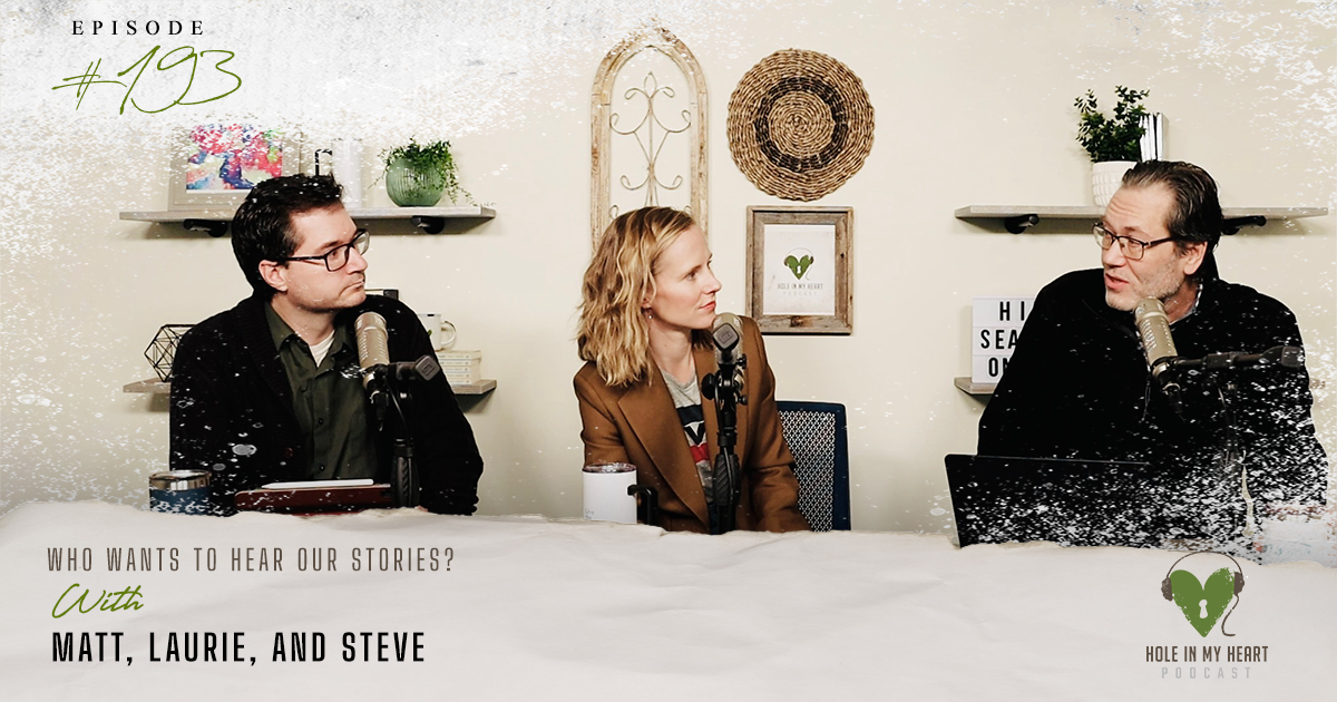 Who Wants to Hear Our Stories? with Matt, Laurie, and Steve - Laurie Krieg