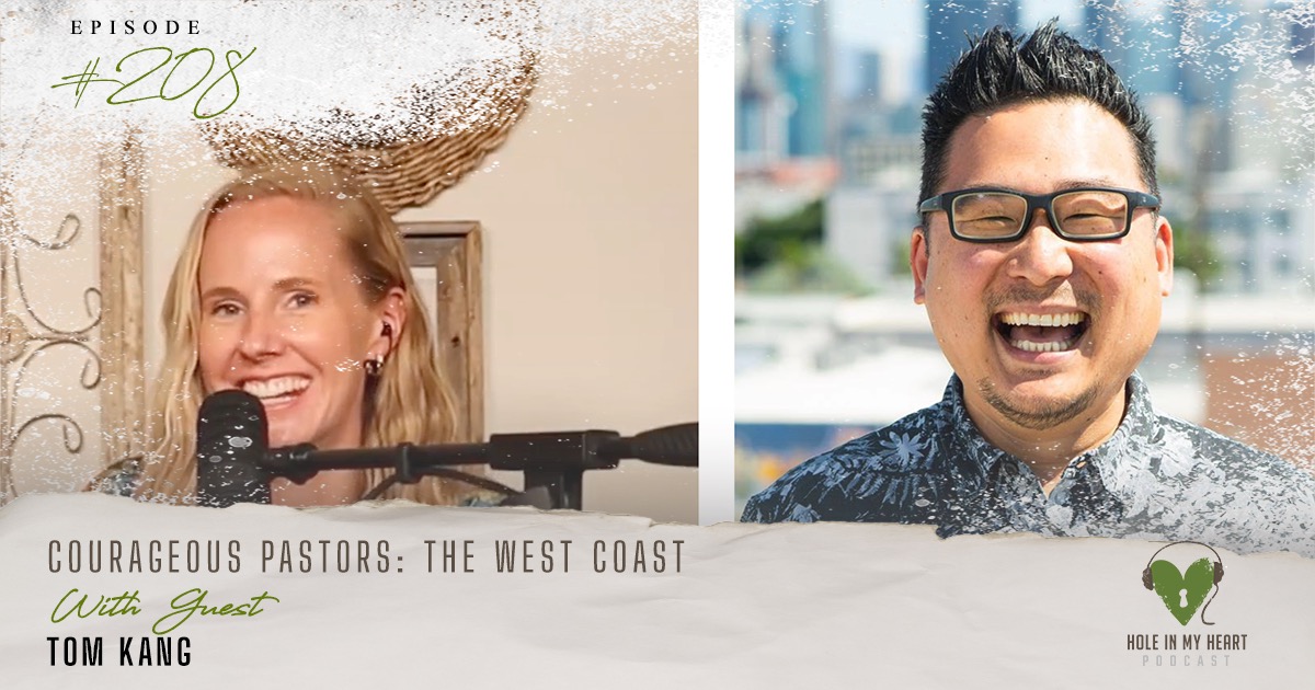 Courageous Pastors: The West Coast with Tom Kang - Laurie Krieg
