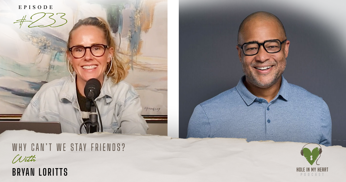 Episode 233: Why Can’t We Stay Friends? | Bryan Loritts - Laurie Krieg